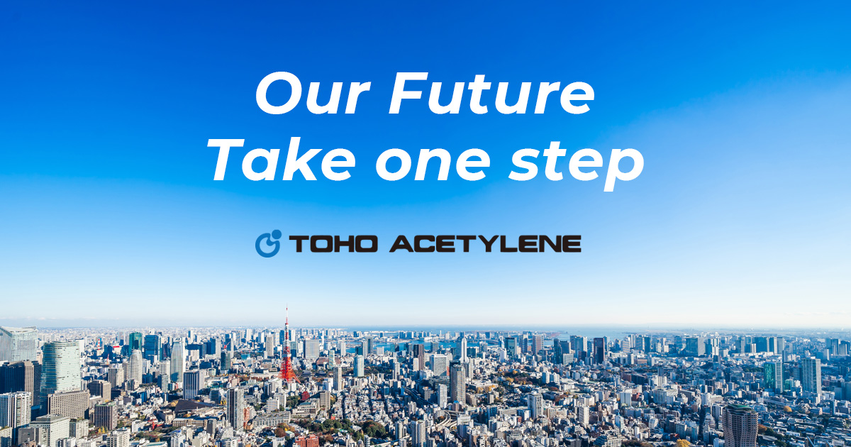 Toho Acetylene - Our future take one step